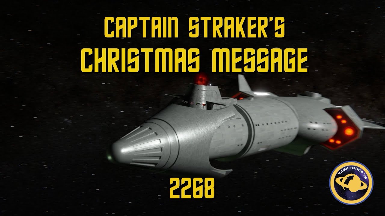 Task Force 78: Captain Straker's Christmas Message (2268) #taskforce78 ...