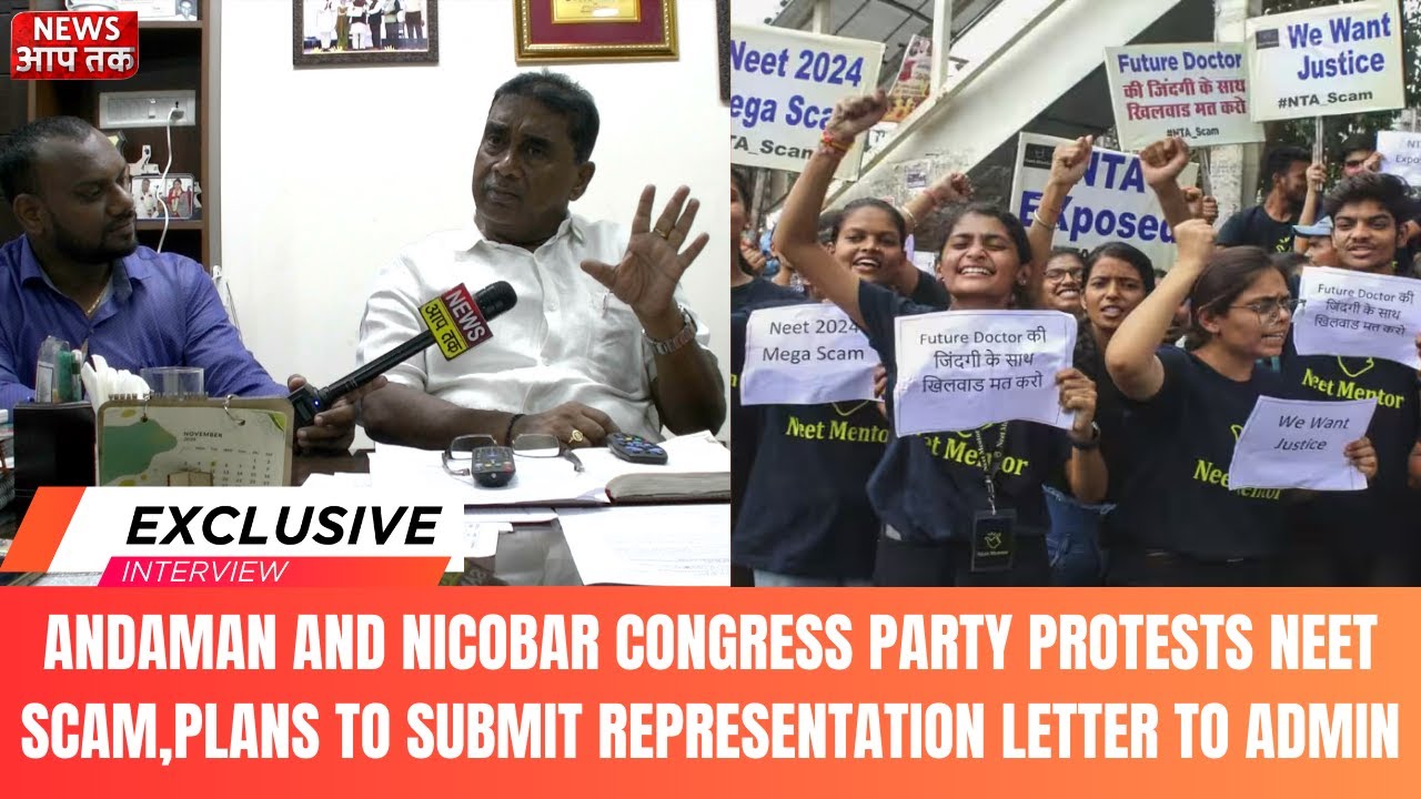 ANDAMAN AND NICOBAR CONGRESS PARTY PROTESTS NEET SCAM,PLANS TO SUBMIT ...