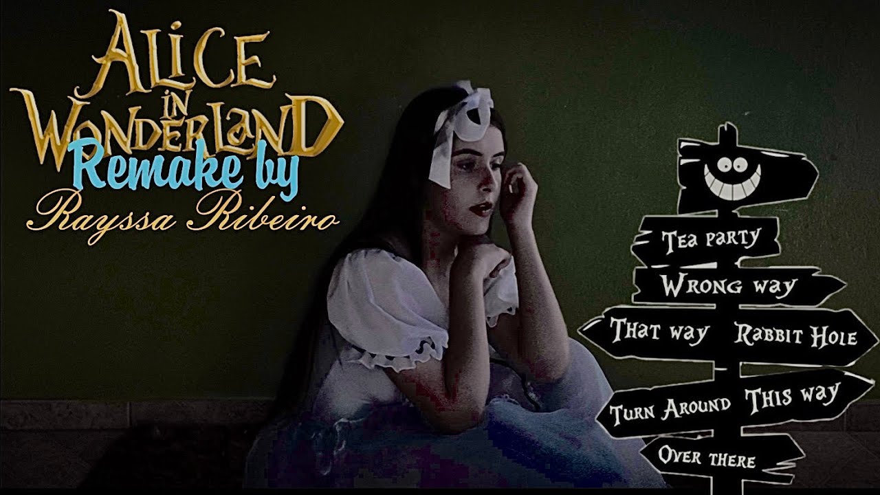 VERY GOOD ADVICE - Alice in Wonderland - Remake by Rayssa Ribeiro - YouTube