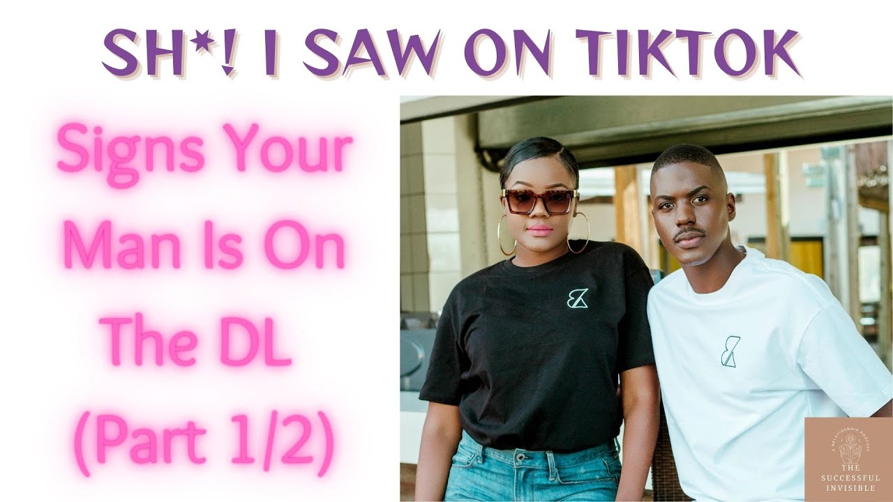 Signs Your Man Is On The DL (Part 1 of 2) || Dating Advice for Black ...