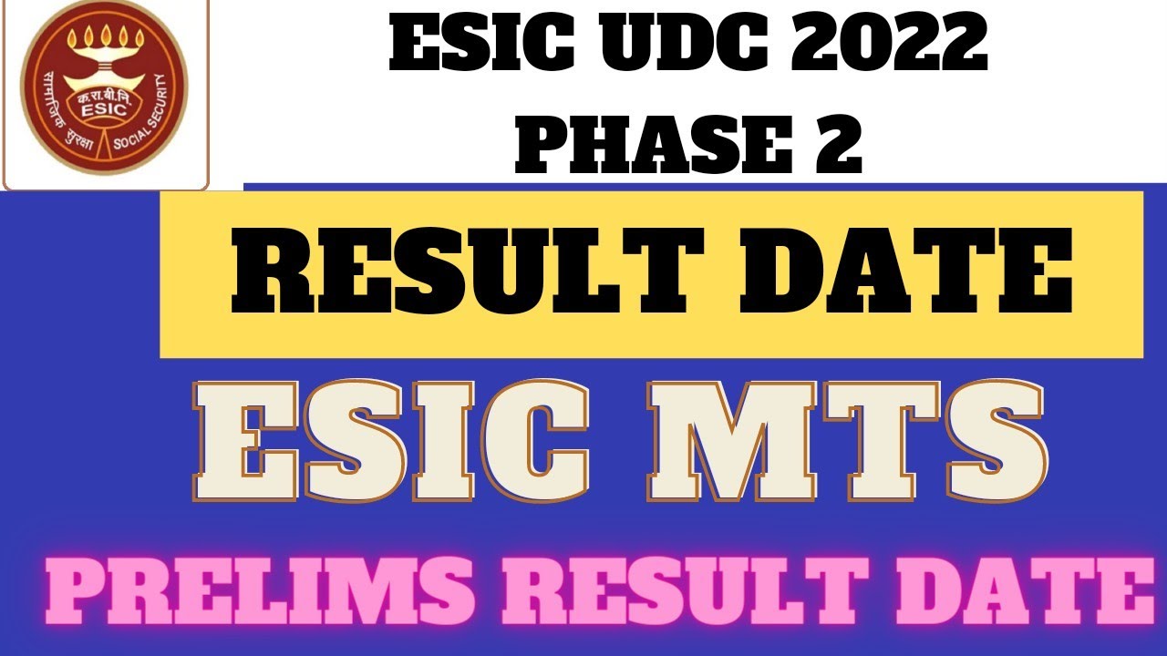 ESIC UDC MAINS RESULT DATE 2022 AND ESIC MTS PRELIMS RESULT DATE - YouTube