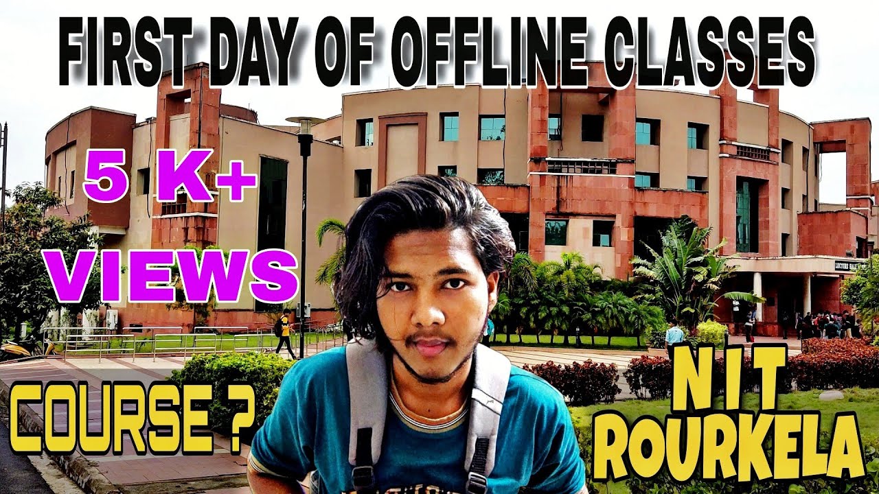 FIRST DAY OF OFFLINE CLASSES (NIT ROURKELA). Vlog#2. Pirobott. - YouTube