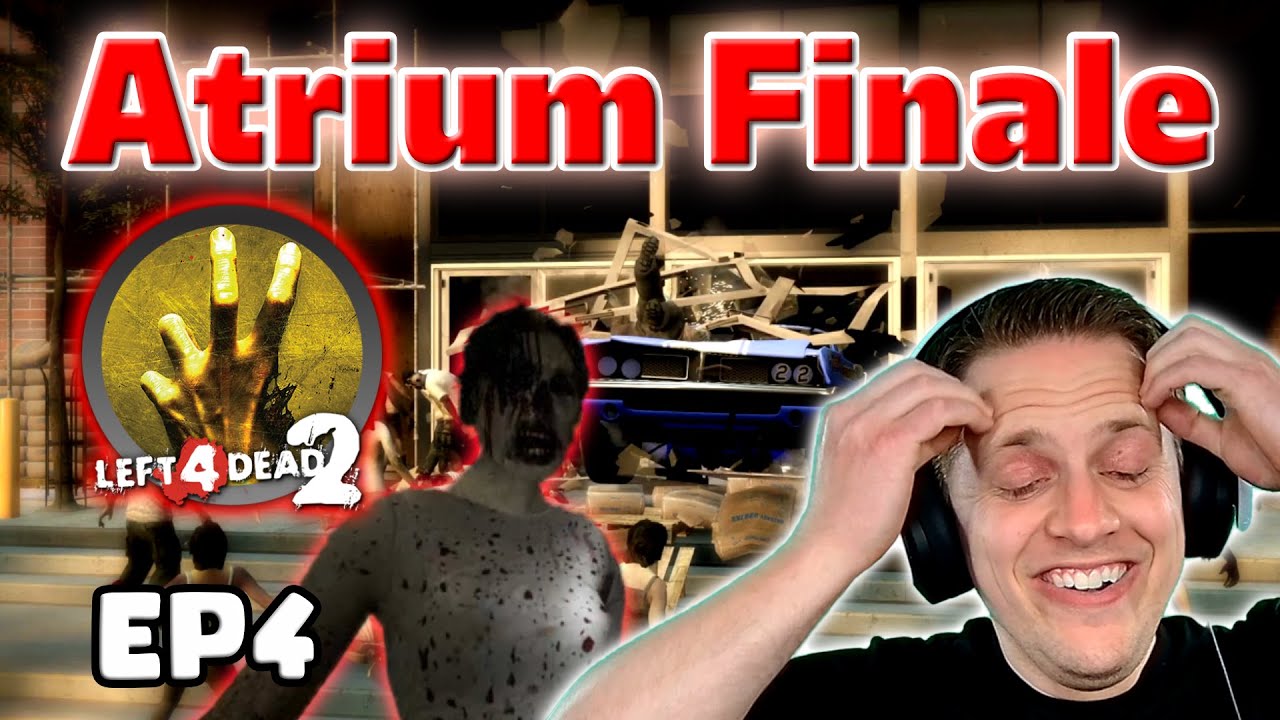 Atrium Finale | Left 4 Dead 2 Ep 4 - YouTube