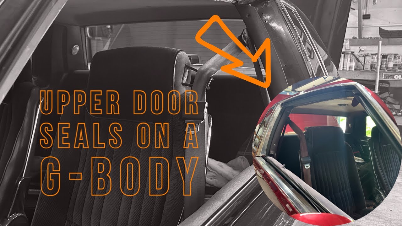 Upper Door Seals and Moldings on a G-Body Cutlass #nonamenationals ...