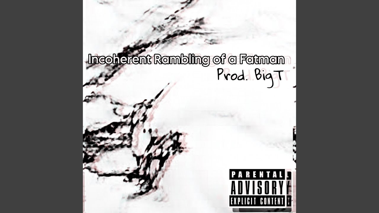 Incoherent Rambling of a Fatman - YouTube
