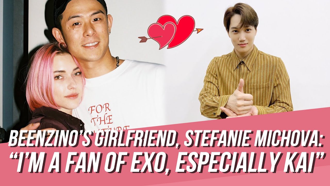 Beenzino's Girlfriend, Stefanie Michova, Hilariously Chooses EXO's Kai ...