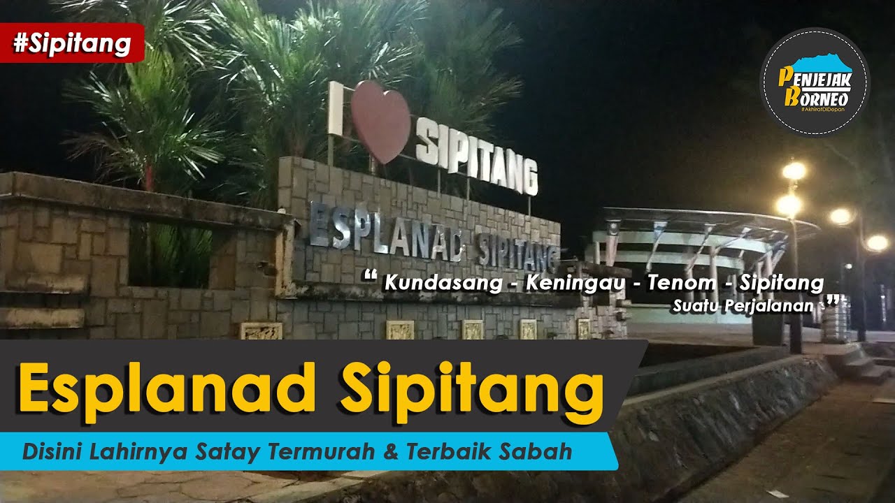Perjalanan ke Esplanad SIPITANG | Misi Mencari Satay Terbaik Sabah ...