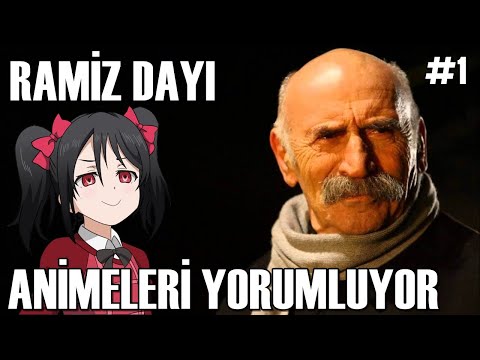 RAMİZ DAYI ANİMELERİ YORUMLUYOR #1