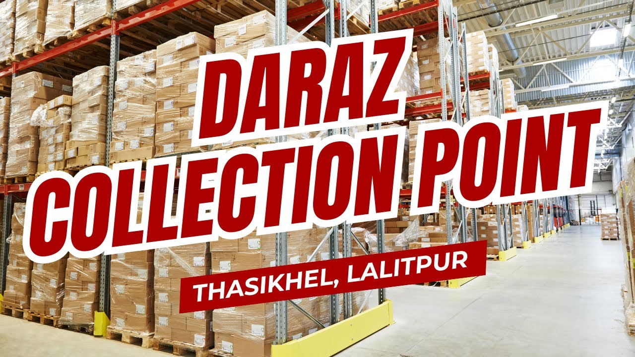 Where Exactly Is Daraz Collection Point Thasikhel Located? - YouTube