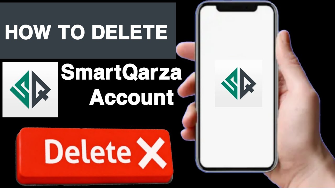 How To Delete Smart Qarza Account Smart Qarza Account Delete Delete how-to-delete-smart-qarza-account-smart-qarza-account-delete-delete