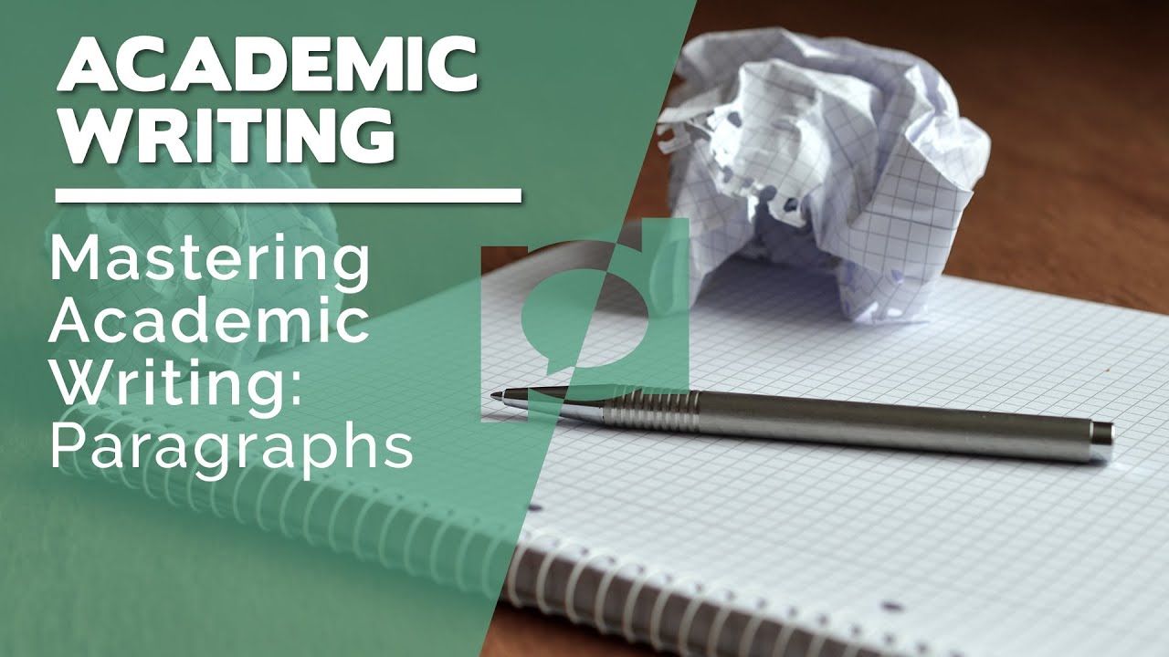 Mastering Academic Writing: Paragraphs - YouTube