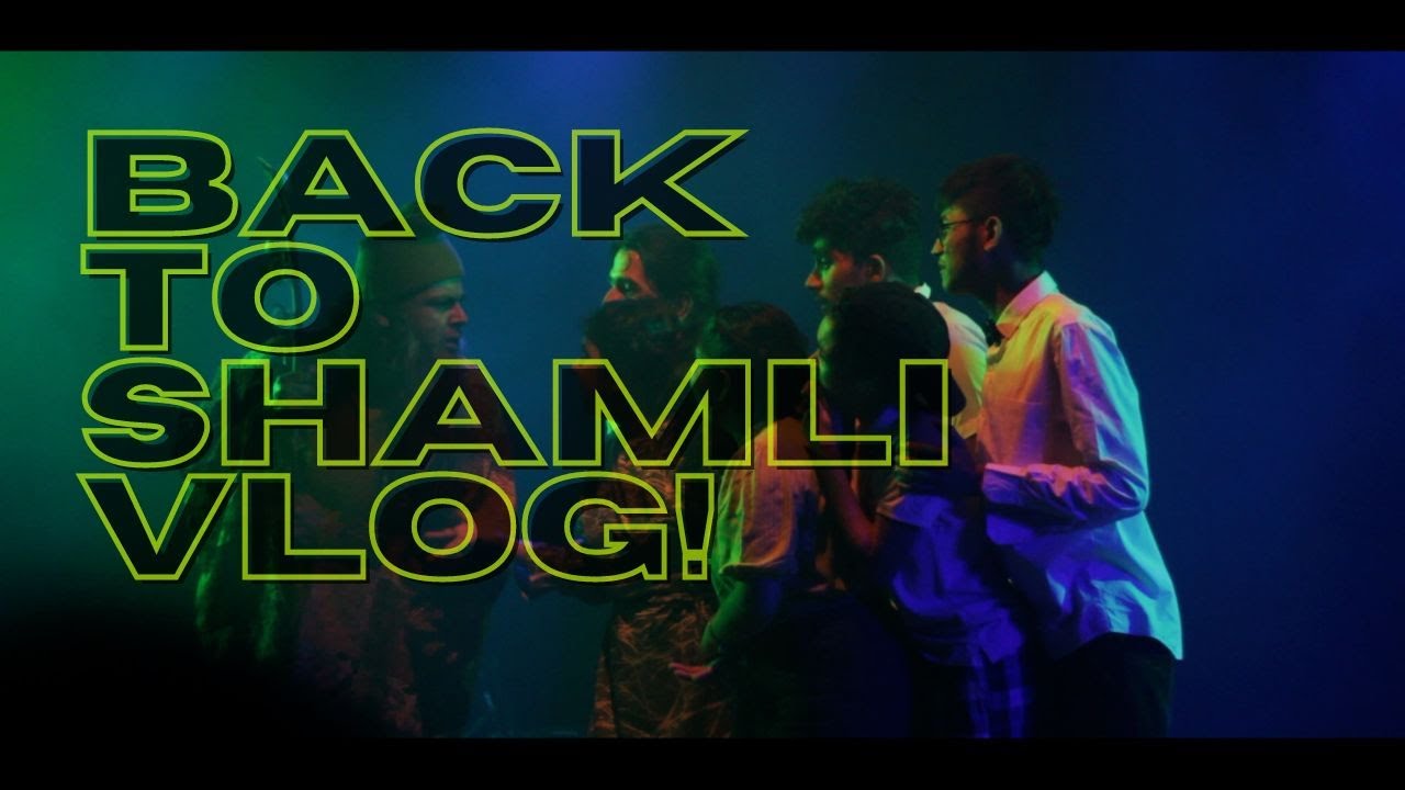 | THE BACK TO SHAMLI VLOG ! | SHRIEK OF SILENCE | - YouTube