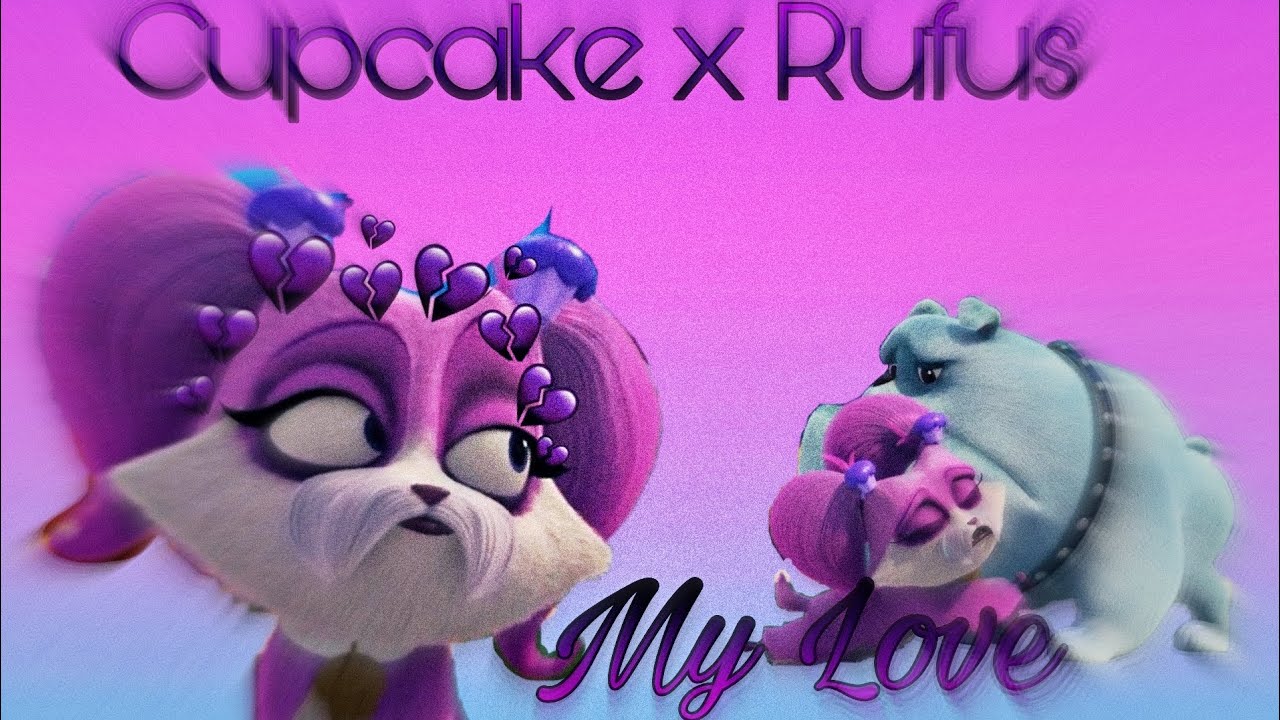 💜 Cupcake x Rufus 🖤 // My Love (MEP Part) - YouTube