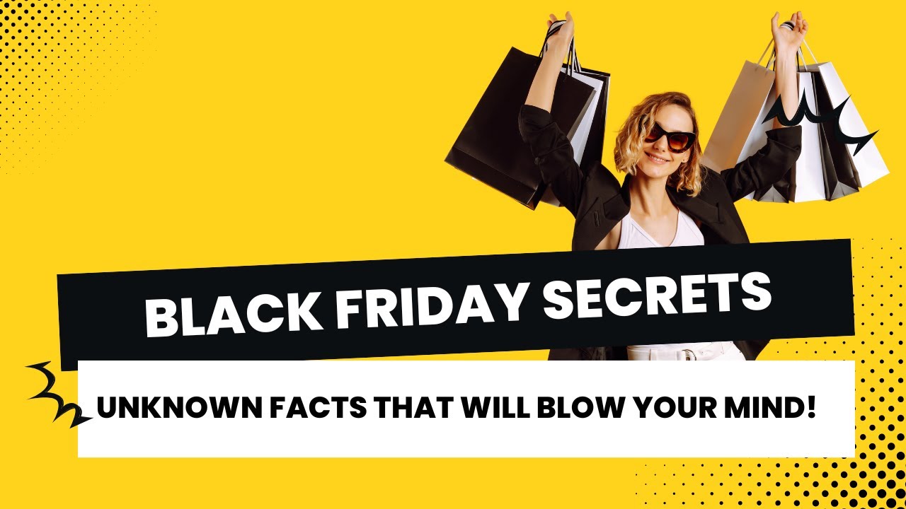 Black Friday Secrets: Unknown Facts That Will Blow Your Mind! - YouTube