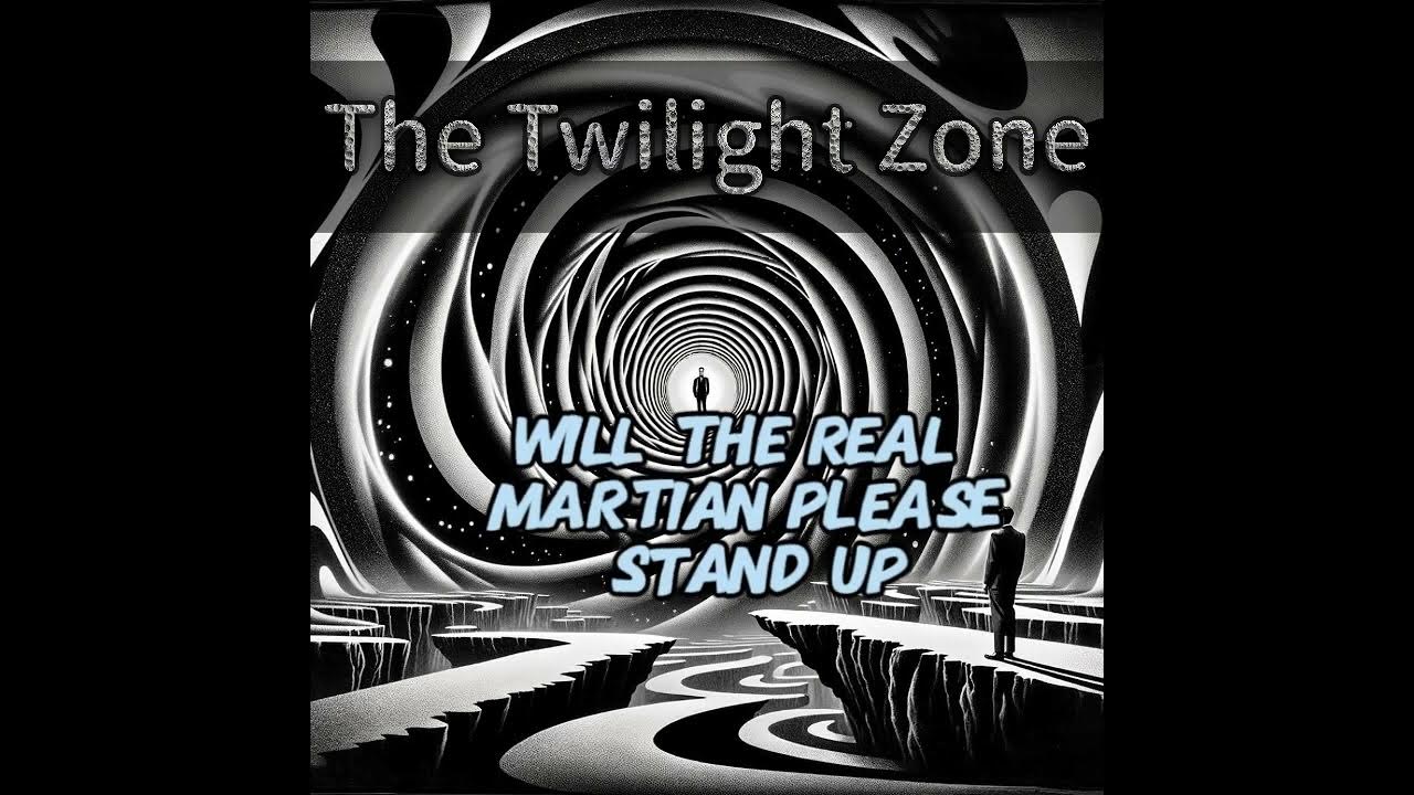 The Twilight Zone Radio Dramas: Will The Real Martian Please Stand Up ...