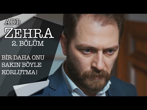 Serkan’ın katı kuralları! - Adı: Zehra 2.Bölüm