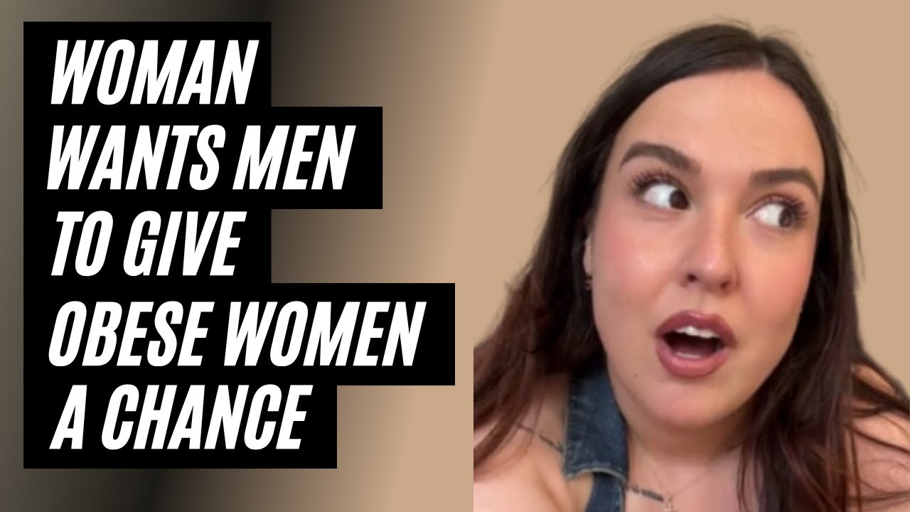 Modern Woman Is Too Fat To Find Love. Being Fat On Dating Apps And Can ...