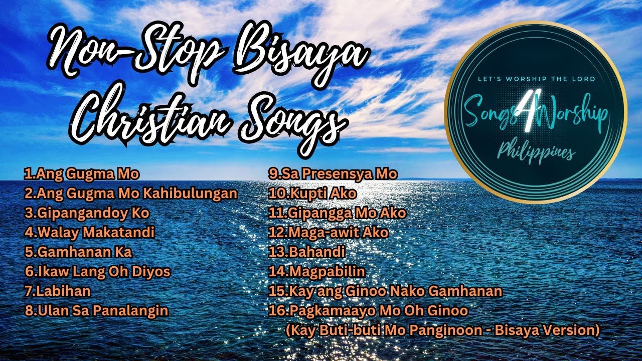 Non Stop Bisaya Christian Songs - Songs4worship Philippines - YouTube