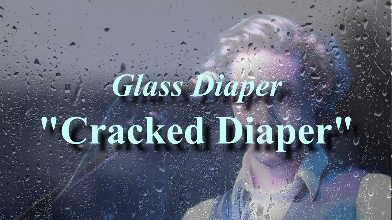 Glass Diaper - Cracked Diaper (Official Music Video) - YouTube