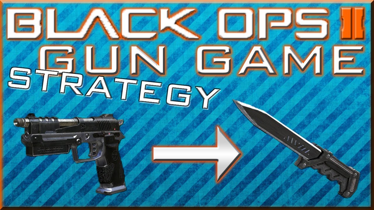 Black Ops 2: Gun Game Strategy - YouTube