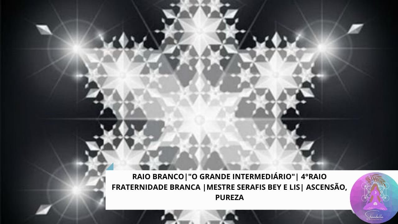 Raio Branco Fraternidade Branca - RETOEDU