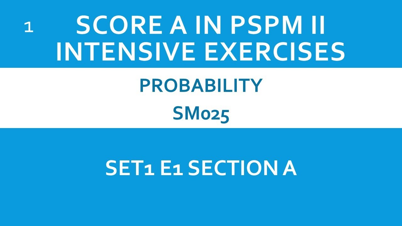 Probability SM025 SET 1 E1(A) - SCORE A in PSPM II - YouTube