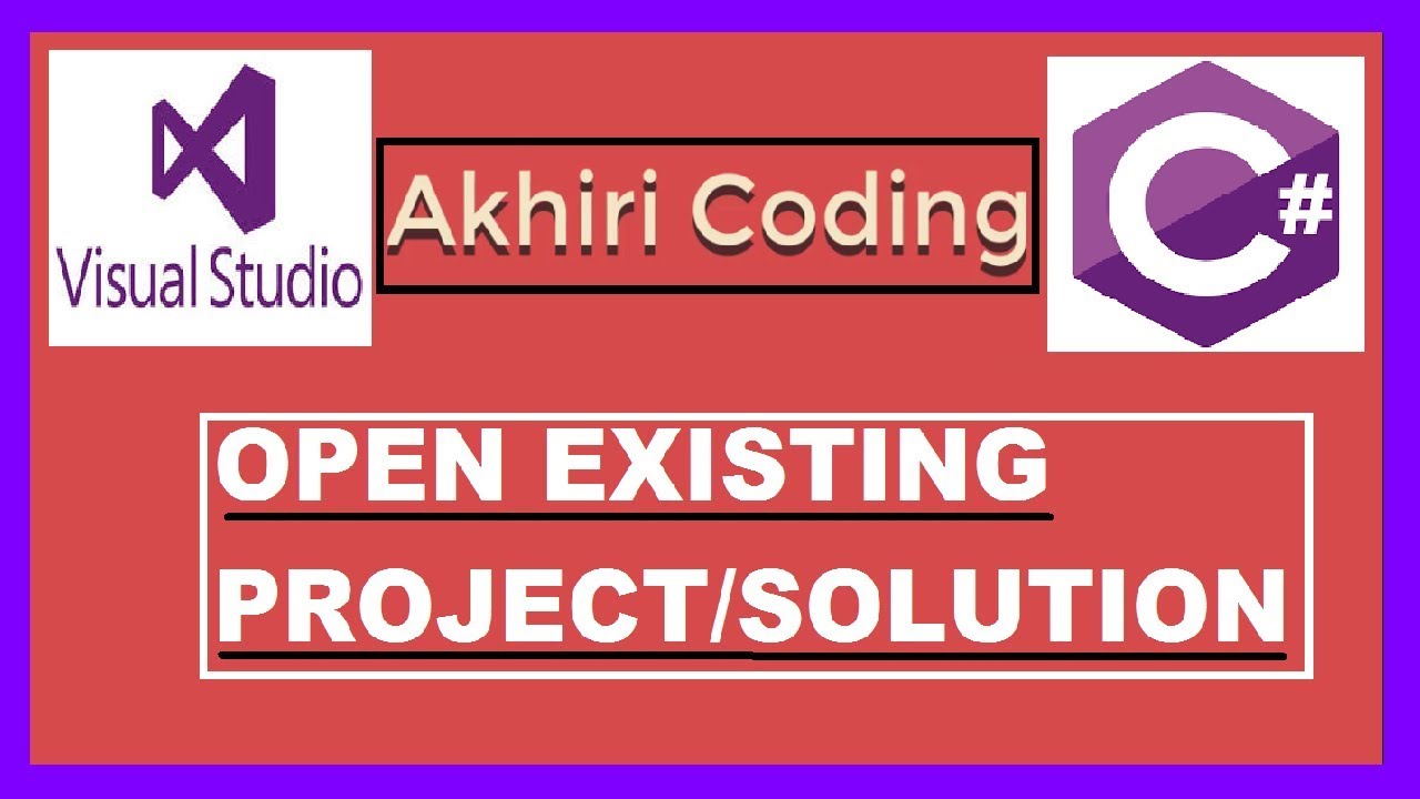 How To Open Project In Visual Studio YouTube How To Open Project In Visual Studio YouTube