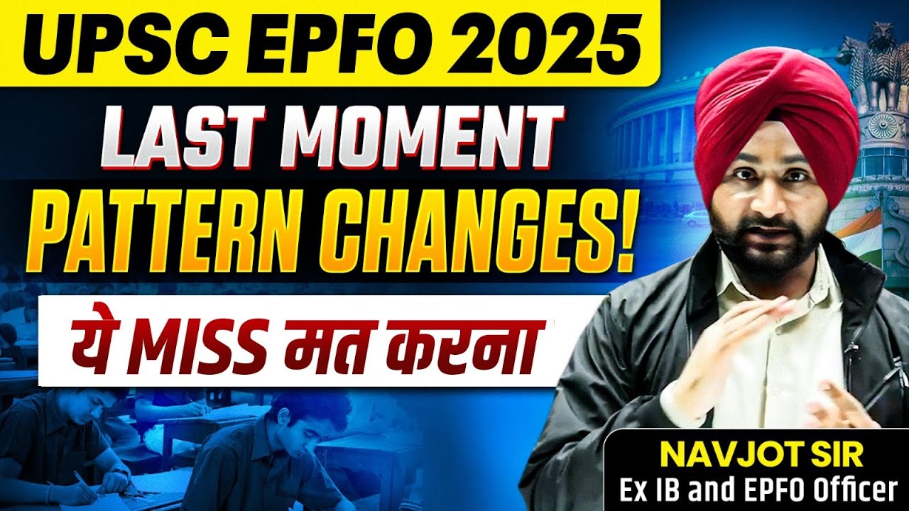 UPSC EPFO 2025 | Last Moment Pattern Changes! | Aspirants Must Watch ...