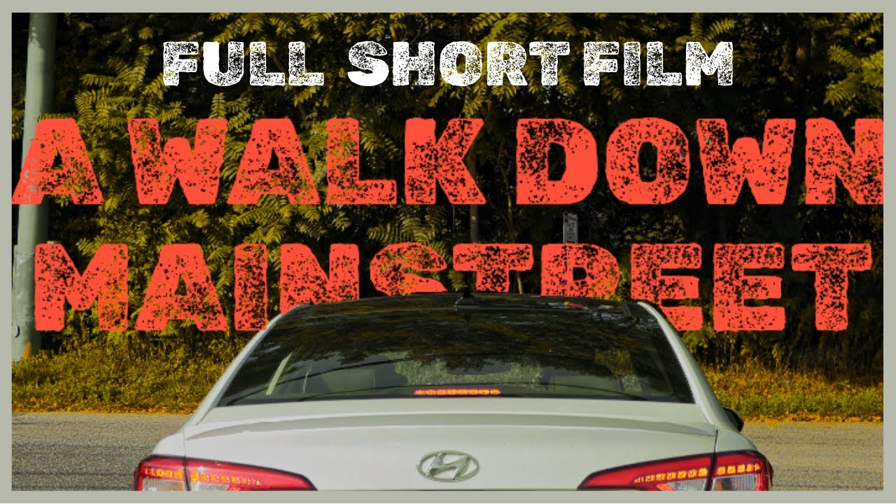 Walk Down Main Street | Full Short Film | Brazen Bull Entertainment ...