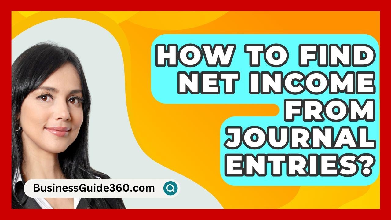 How To Find Net Income From Journal Entries? - BusinessGuide360.com ...