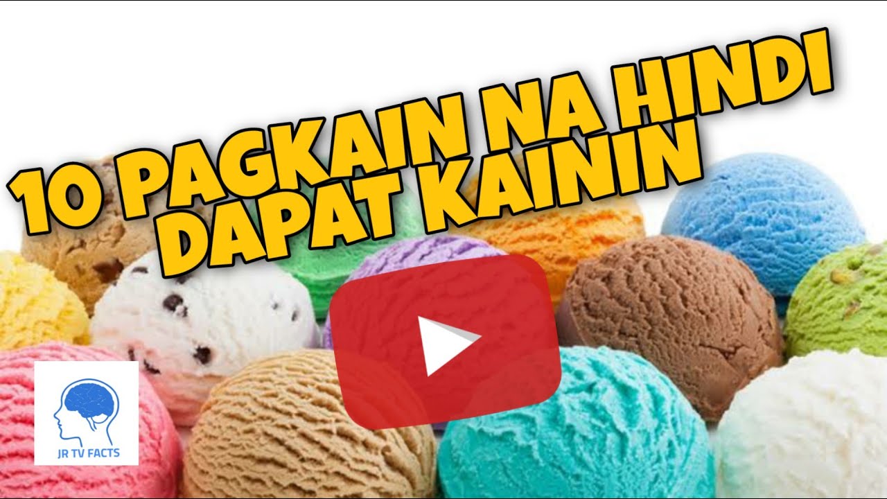 10 PAGKAIN NA HINDI DAPAT KAININ - YouTube