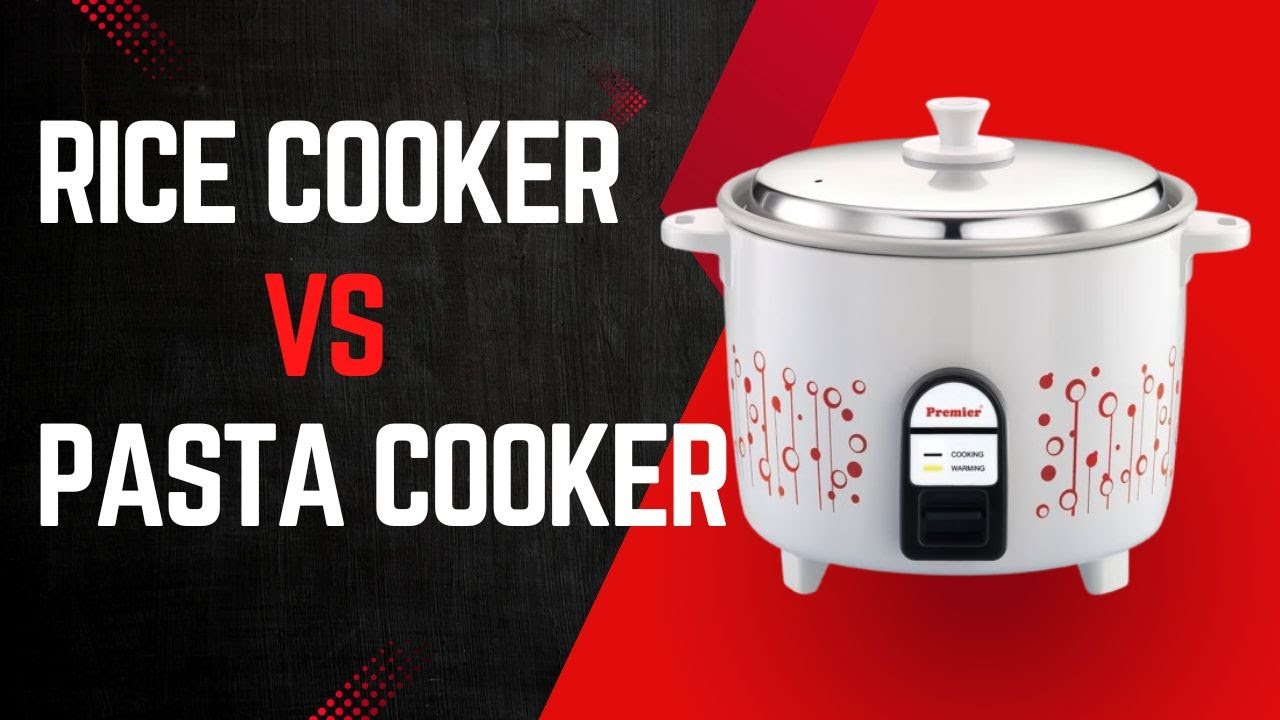 Electric Rice Cooker Buying Guide – Rice Cooker vs. Pasta Cooker 🤔 ...