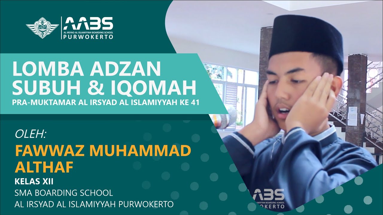 Lomba Adzan dan Iqomah Pra Muktamar 41-Fawwaz Muhammad Althaf-Siswa SMP AABS Purwokerto - YouTube