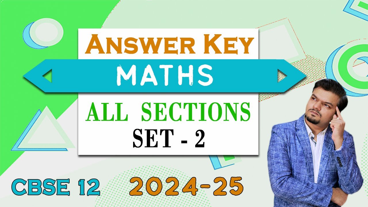 CBSE 12 | 2024 - 25 | Maths | Boards | Answer Key | Set 2 - YouTube