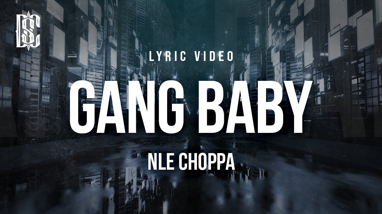 NLE Choppa - Gang Baby | Lyrics - YouTube
