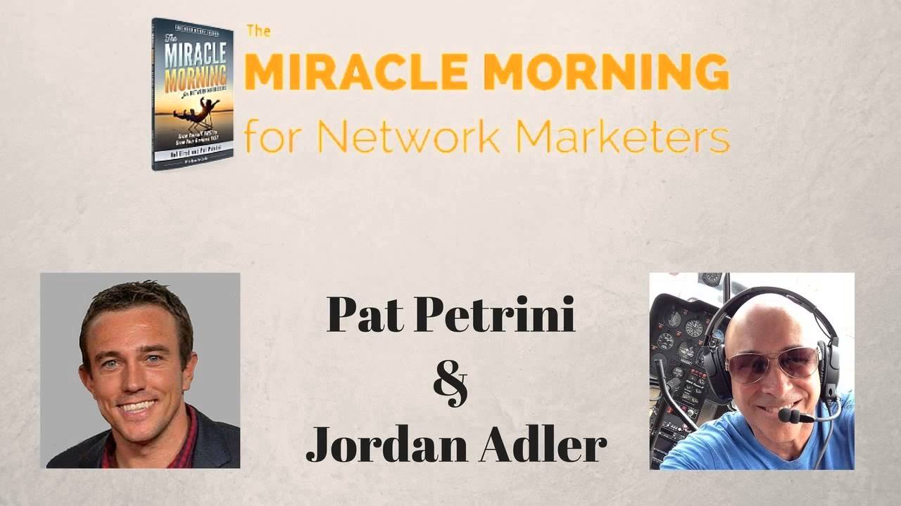 Pat Petrini & Jordan Adler - The Miracle Morning for Network Marketers ...