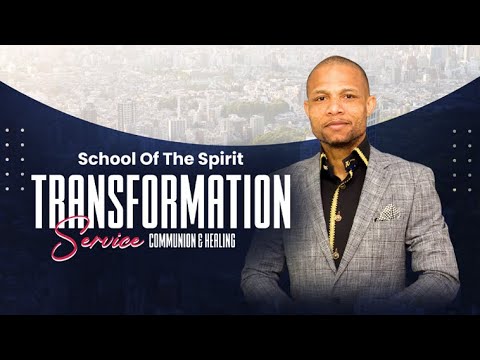 School Of The Spirit - Transformation Service - YouTube