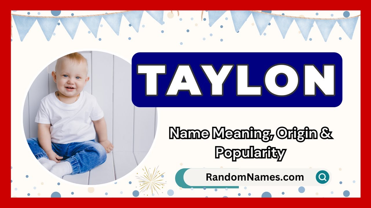 Taylon - Baby Boy Name Meaning, Origin & Popularity - RandomNames.com ...