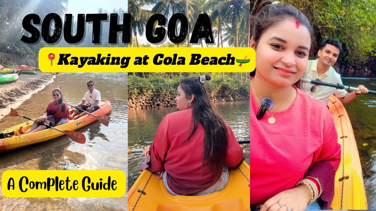 South Goa | Kayaking | Cola Beach | Blue Lagoon | Complete Travel Guide ...