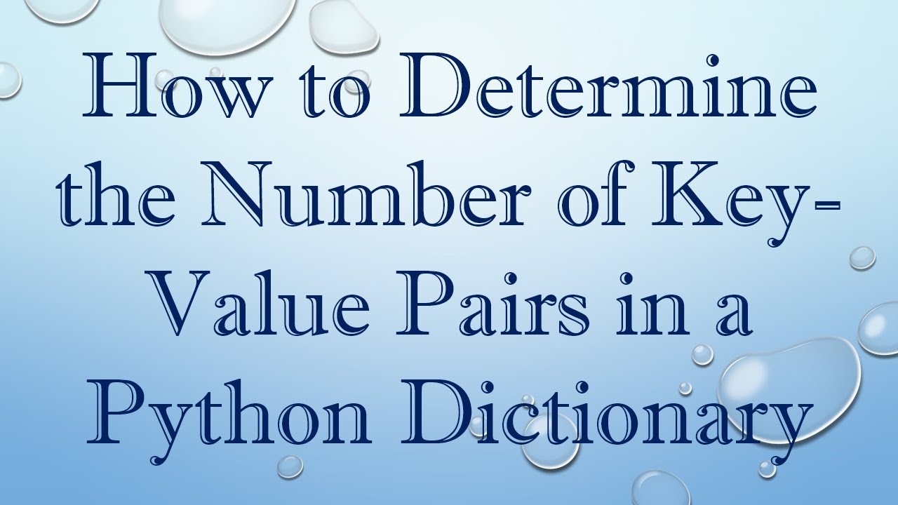 How to Determine the Number of Key-Value Pairs in a Python Dictionary - YouTube