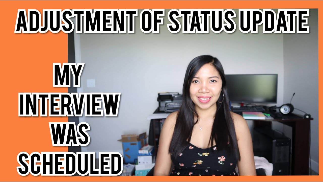 MY INTERVIEW WAS SCHEDULED // ADJUSTMENT OF STATUS // WHAT TO BRING ...