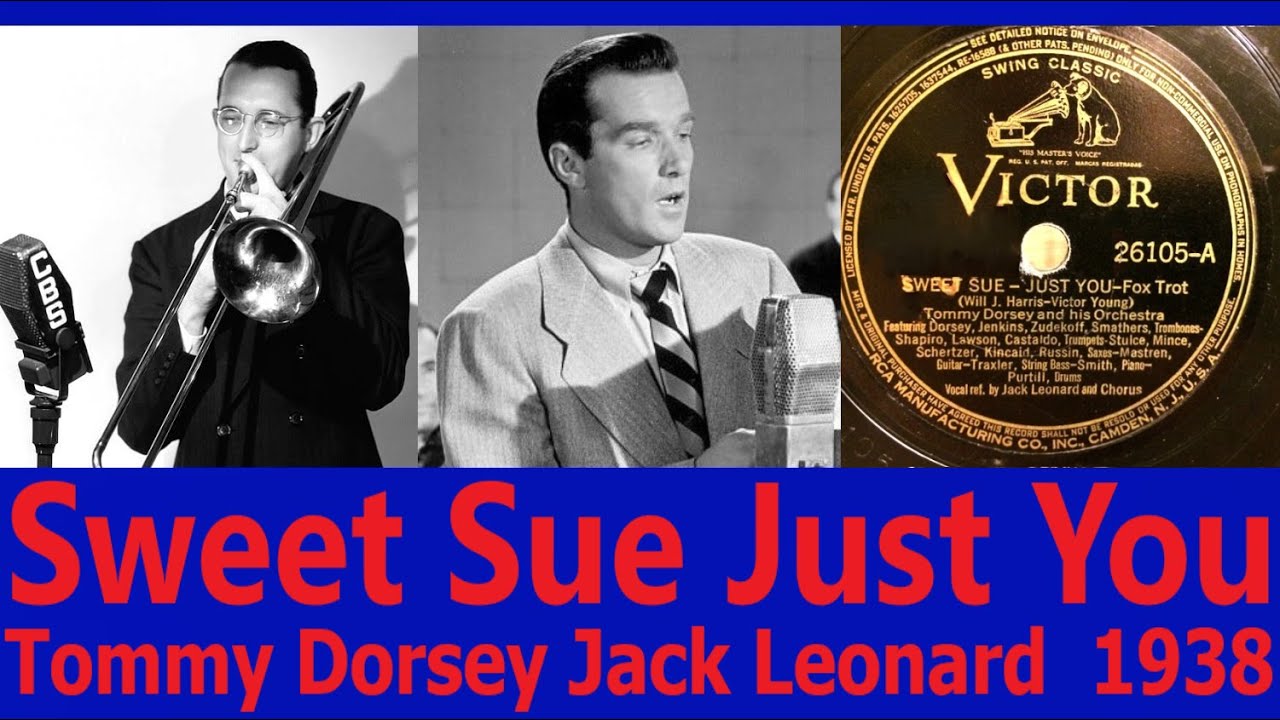 Sweet Sue Just You - Tommy Dorsey - Jack Leonard - 1938 - YouTube