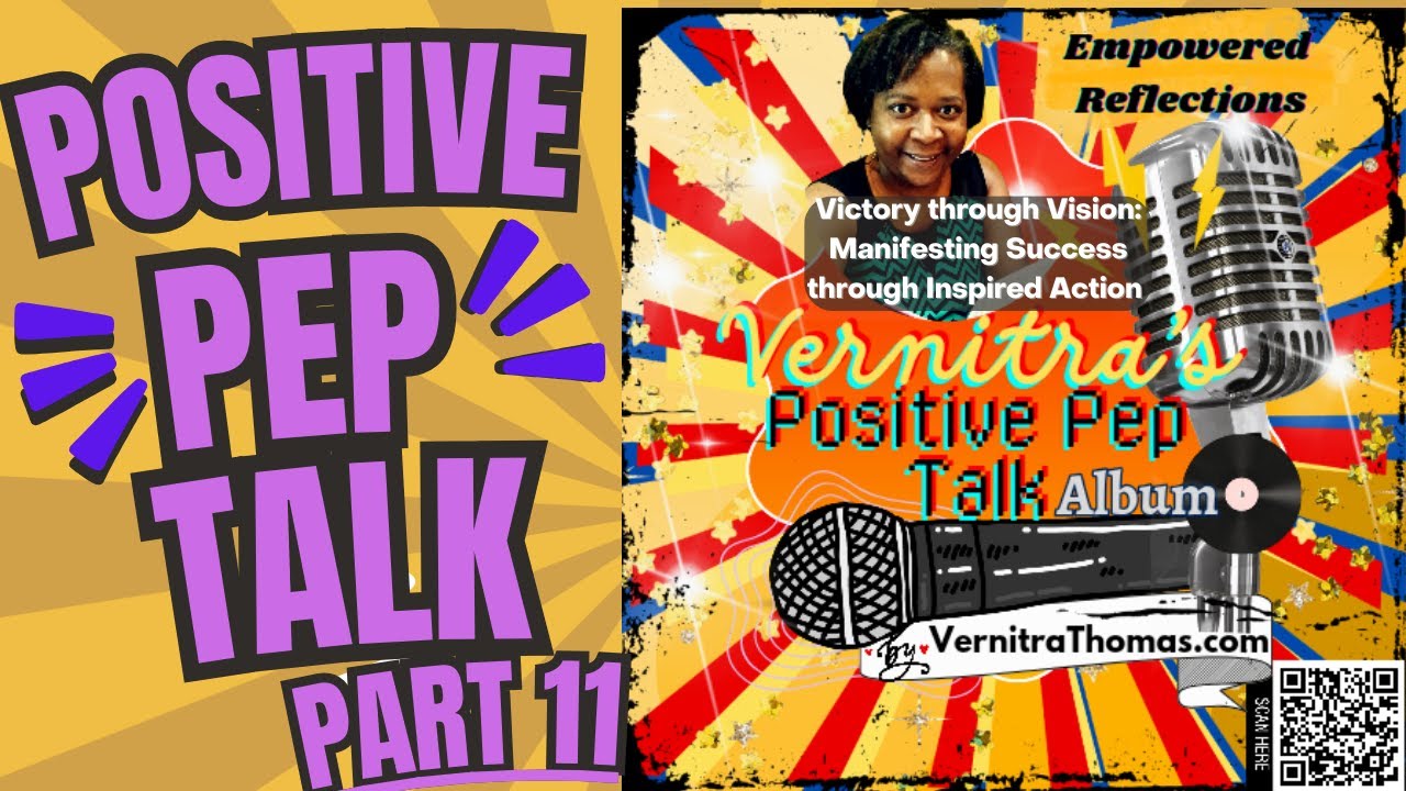 Victory through Vision: Manifesting Success through Inspired Action Vernitra's Positive Pep Talk ...