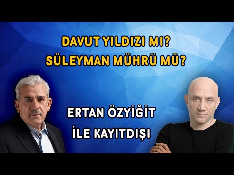 Davut Yıldızı mı? Süleyman Mührü mü? - @ErtanÖzyiğit ile Kayıt Dışı