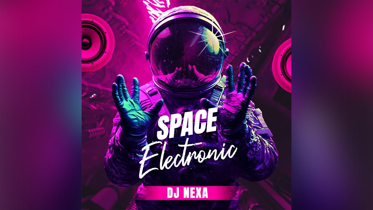 DJ Nexa - Space Electronic (Full Album) Elettro Music Dance Song e ...