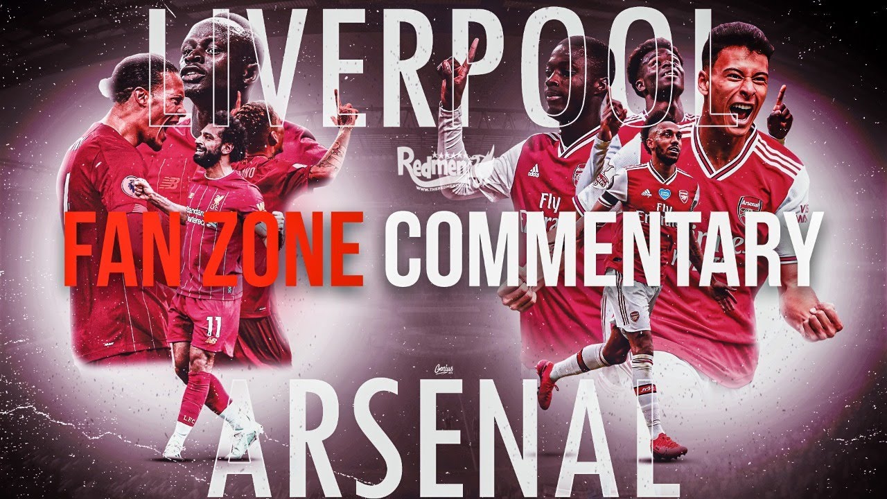 Arsenal V Liverpool Watchalong Liverpool Fanzone Commentary Youtube
