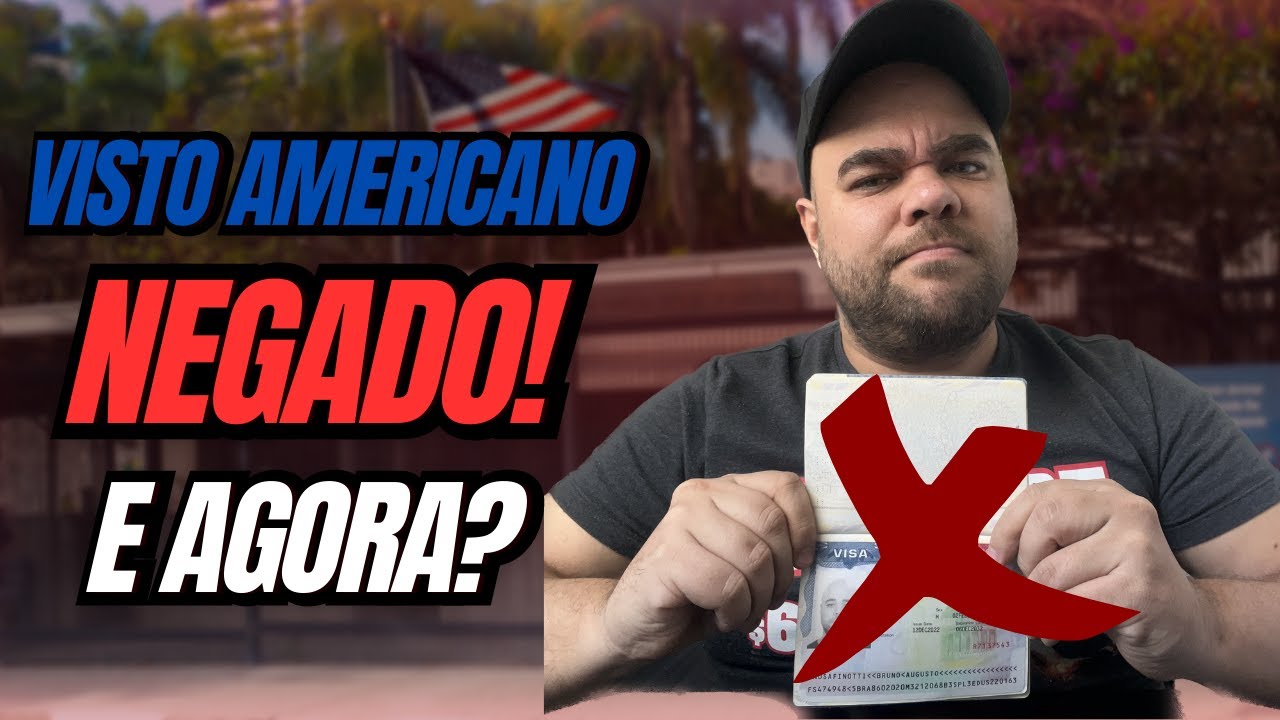 VISTO AMERICANO NEGADO: Guia completo sobre o que fazer! SAIBA TUDO ...