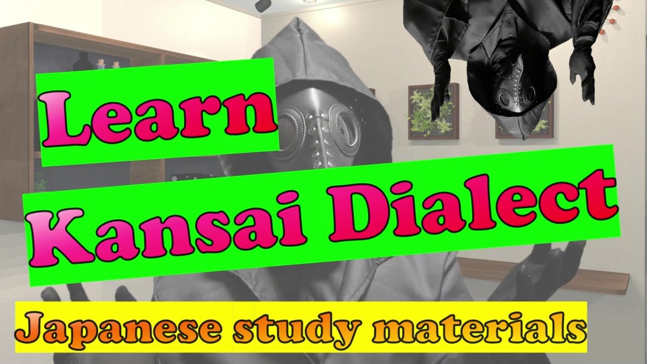 Learn Kansai dialect [Japanese study materials] Native Osaka-jin teach ...