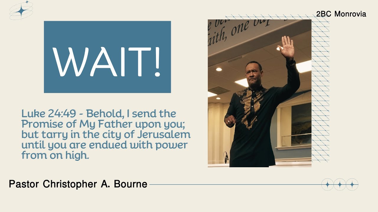 "WAIT!" (Luke 24:49) - Pastor Christopher A.Bourne, Sr. - YouTube