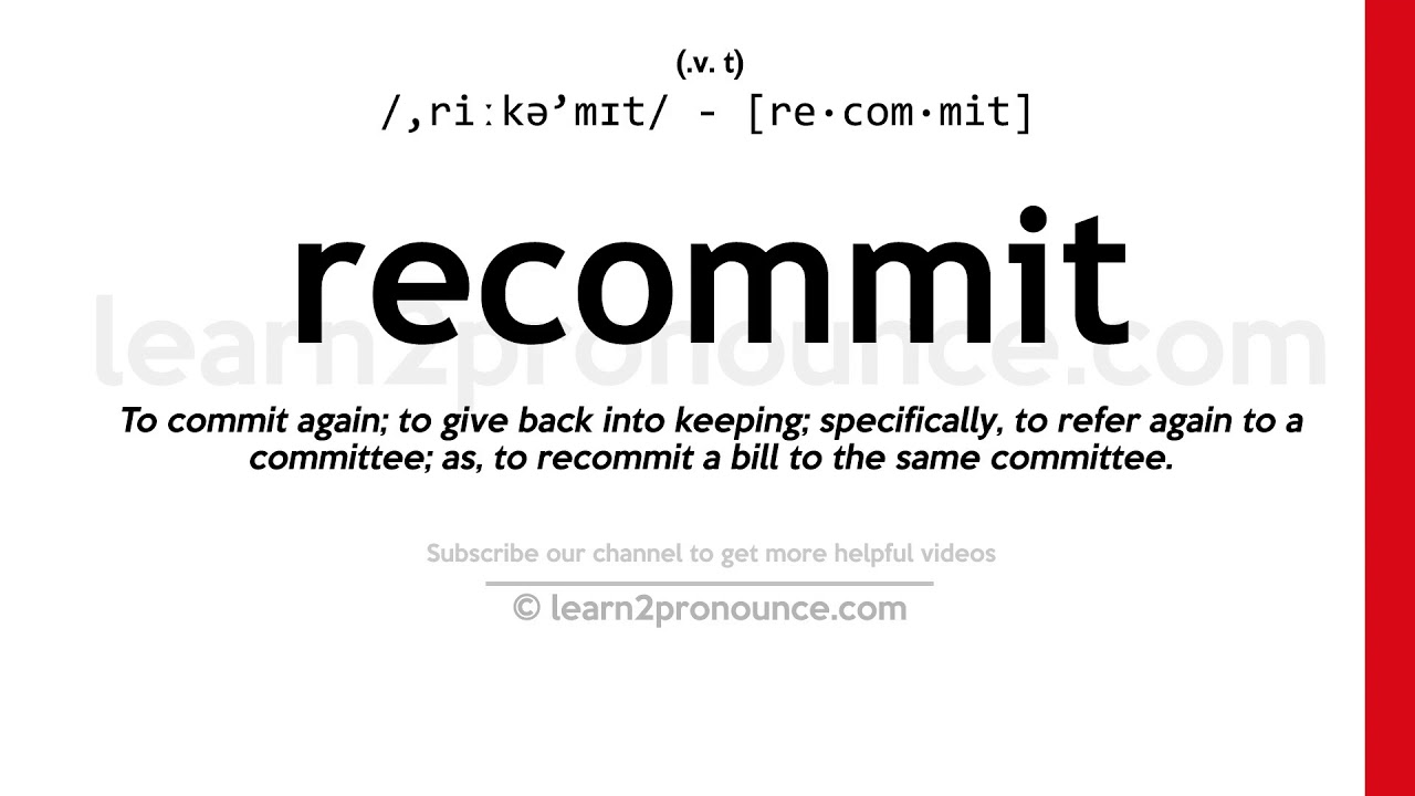 Pronunciation of Recommit | Definition of Recommit - YouTube